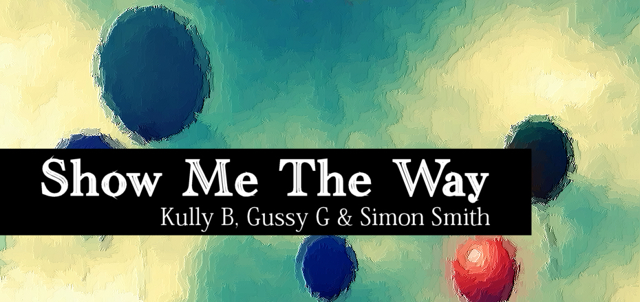 פטיפון - Kully B, Gussy G & Simon Smith - Show Me The Way